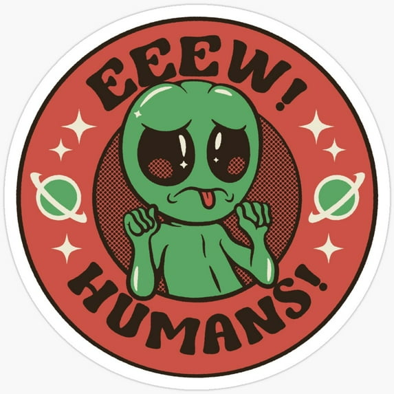 DOPASTICKER Eeew Humans! Alien Gray Et Perfect Gift Everyone Phone ...