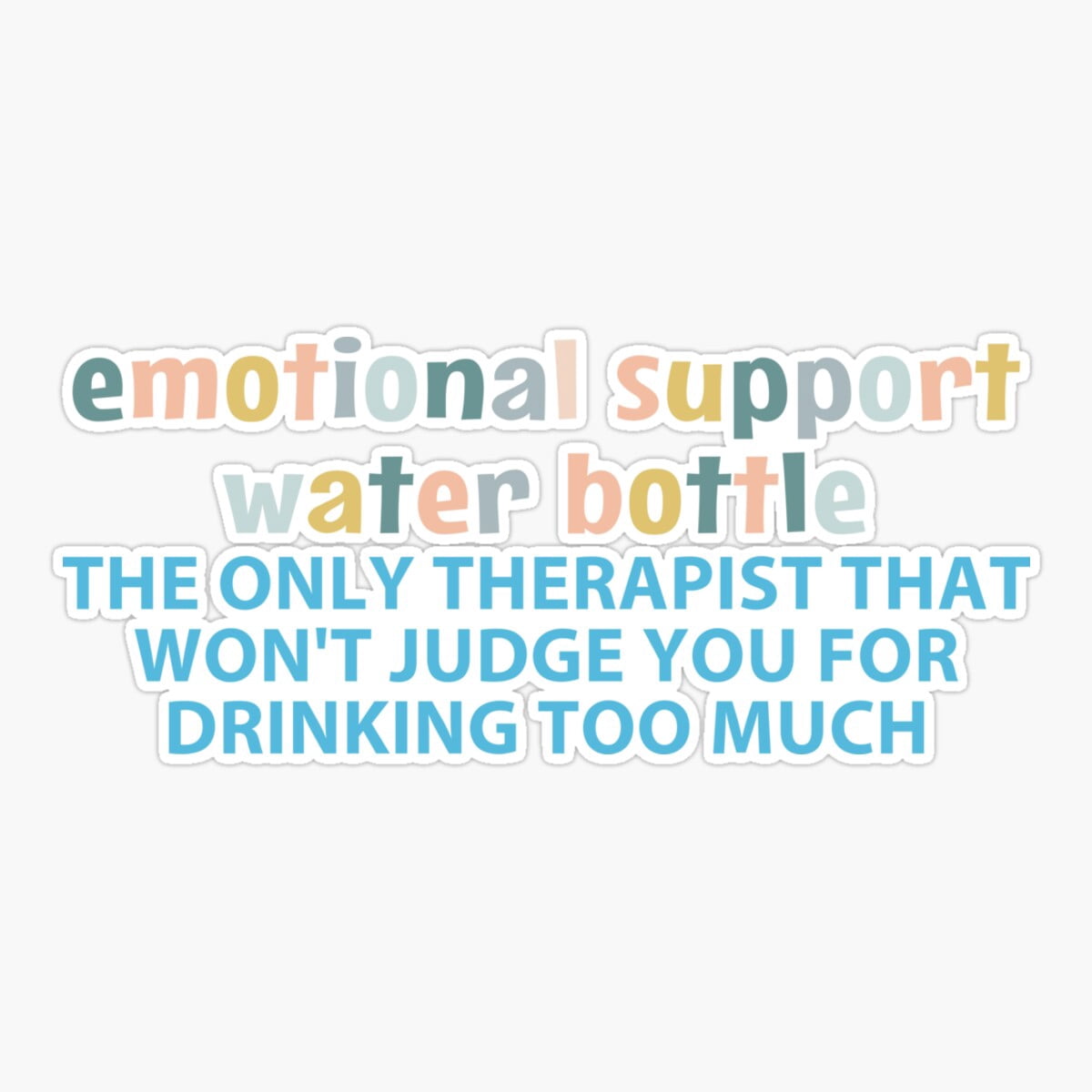 DOPASTICKER Emotional Support Water Bottle, The Only Therapist That Won ...