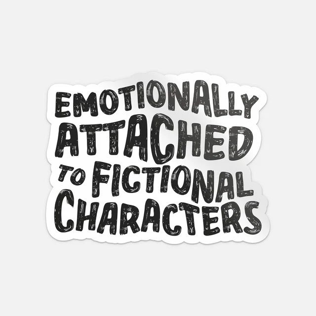 DOPASTICKER Emotionally Attached To Fictional Characters Sticker Decal ...