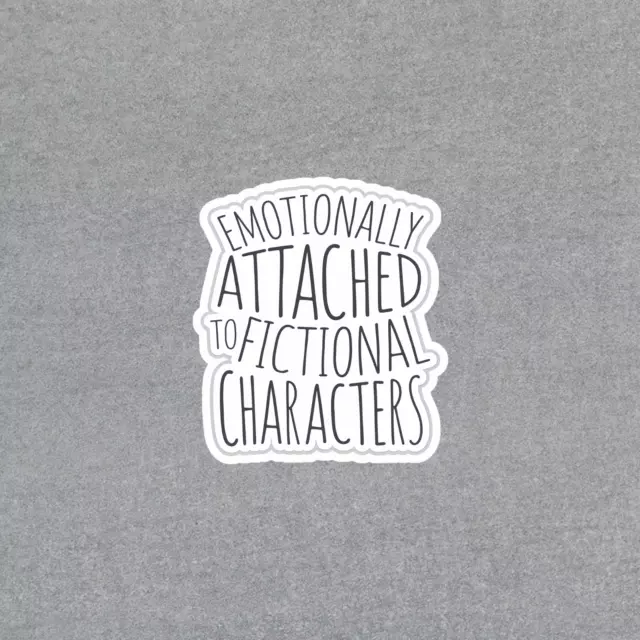 DOPASTICKER Emotionally Attached To Fictional Characters Sticker Phone ...