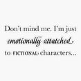 DOPASTICKER Emotionally Attached To Fictional Characters Sticker, Phone ...