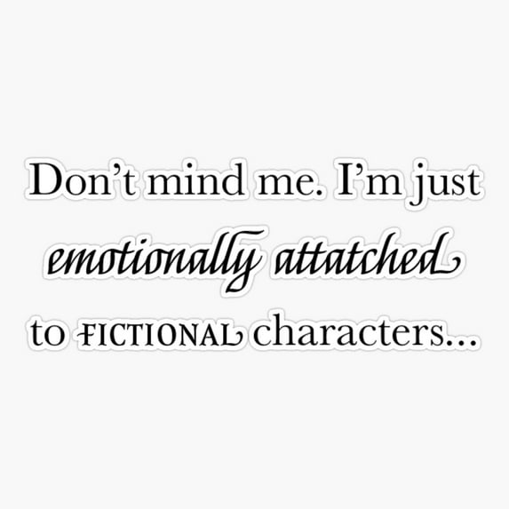 DOPASTICKER Emotionally Attached To Fictional Characters Sticker, Phone ...
