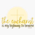 DOPASTICKER Eucharist Is My Highway To Heaven Sticker, Phone Sticker ...