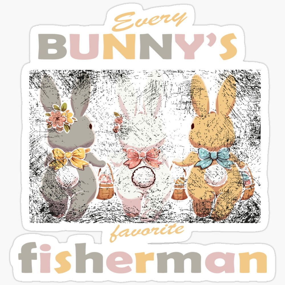 DOPASTICKER Every Bunny'S Favorite Fisherman Egg Day Rabbit Sticker ...
