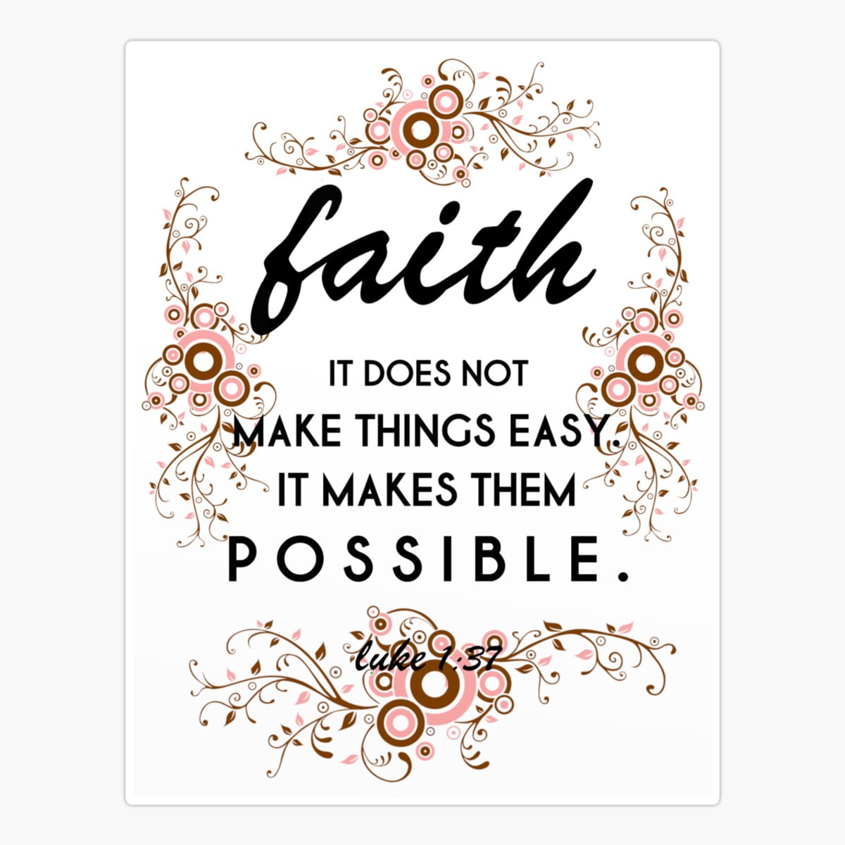 DOPASTICKER Faith It Does Not Make Things Easy It Makes Them Possible ...