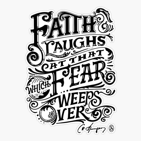 DOPASTICKER Faith Laughs At That Which Fear Weeps Over Faith Over Fear ...