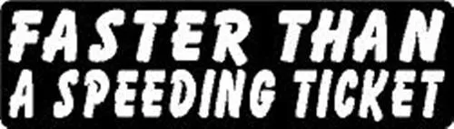 DOPASTICKER Faster Than A Speeding Ticket Sticker Hard Hat Sticker ...