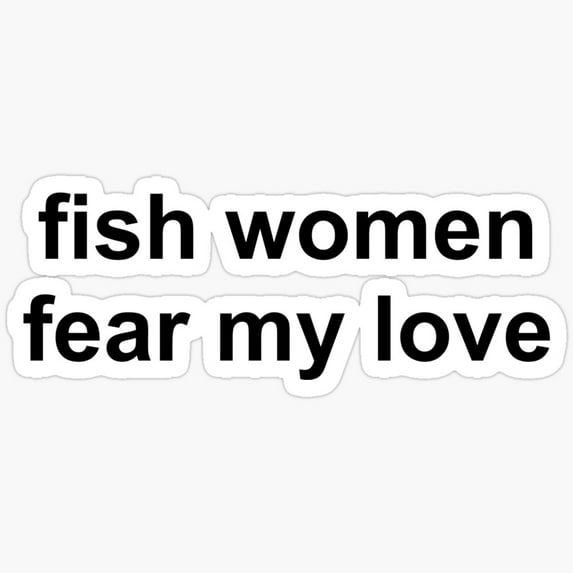 DOPASTICKER Fish Women Fear My Love Sticker Phone Sticker, Latop ...