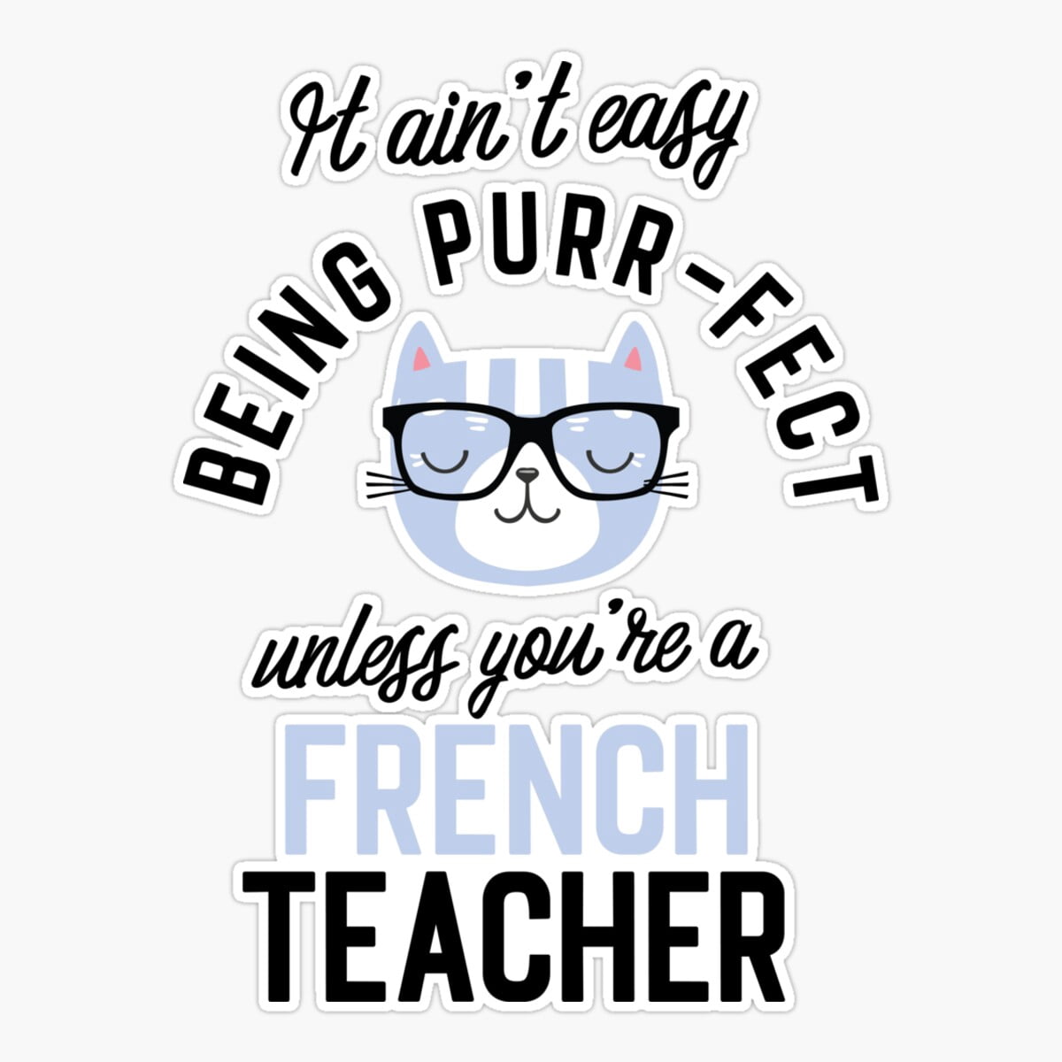 DOPASTICKER French Teacher Cat Gift Cat Lovers, It Ain'T Easy Being ...