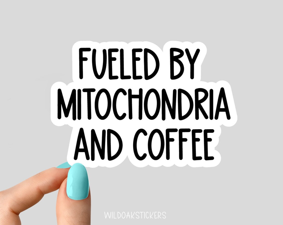 DOPASTICKER Fueled By Mitochondria And Coffee Sticker, Science Sticker ...
