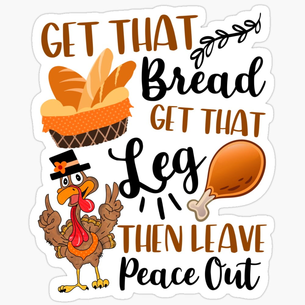 DOPASTICKER Get That Bread Get That Leg Then Leave Peace Out Song ...