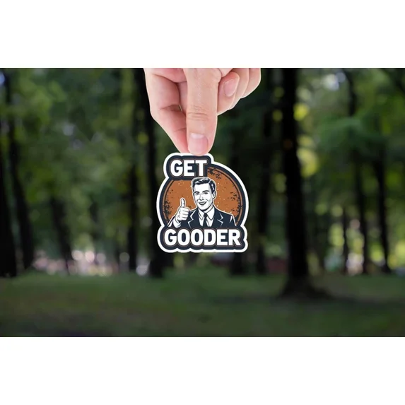 DOPASTICKER Get Gooder Sticker, Get Better Sticker, Quote Sticker ...