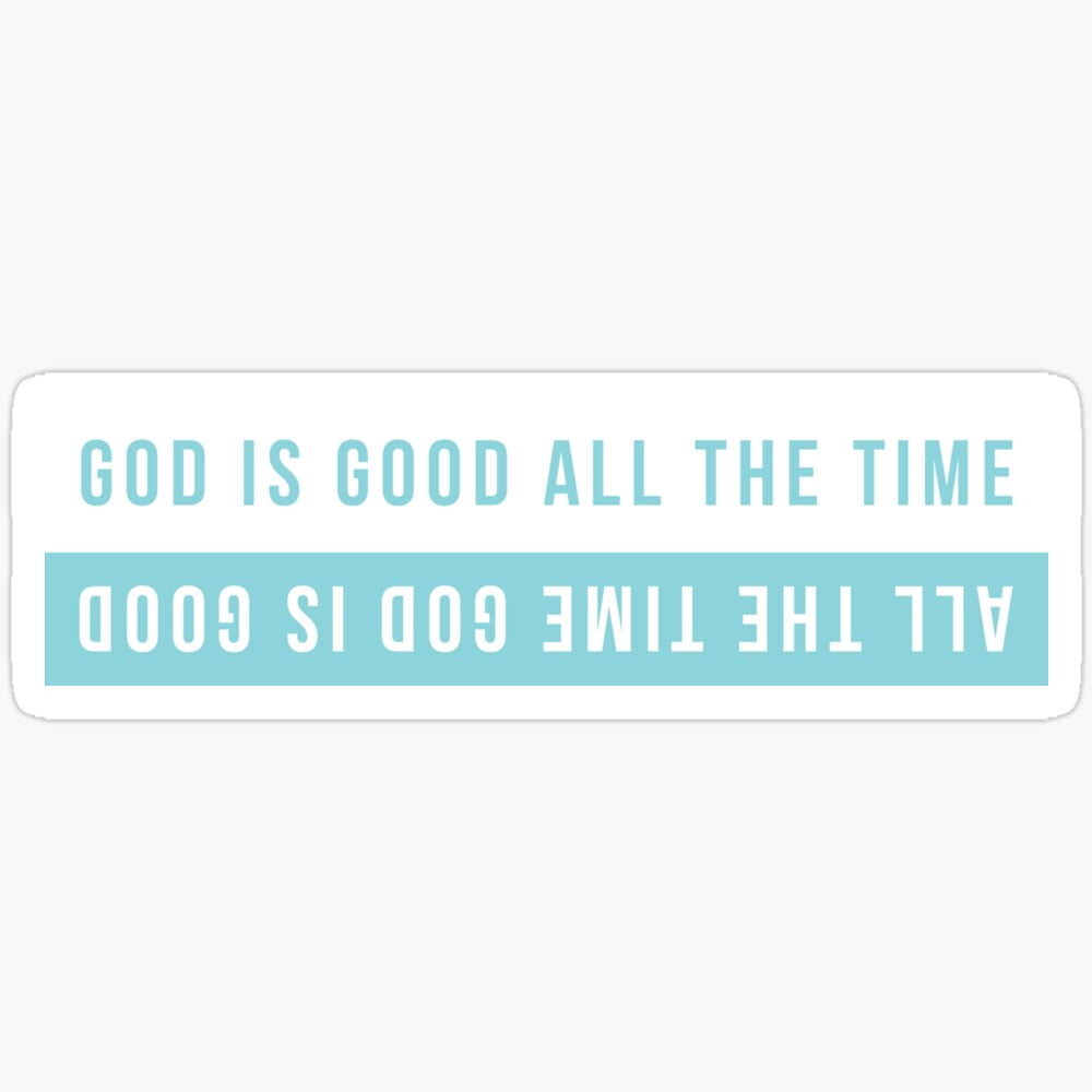 DOPASTICKER God Is Good All The Time - All The Time God Is Good Blue ...