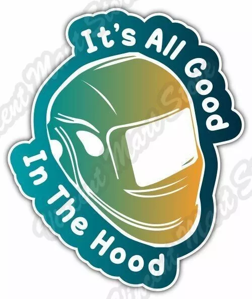 DOPASTICKER All Good Hood Welder Weld Welding White Car Sticker Decal ...