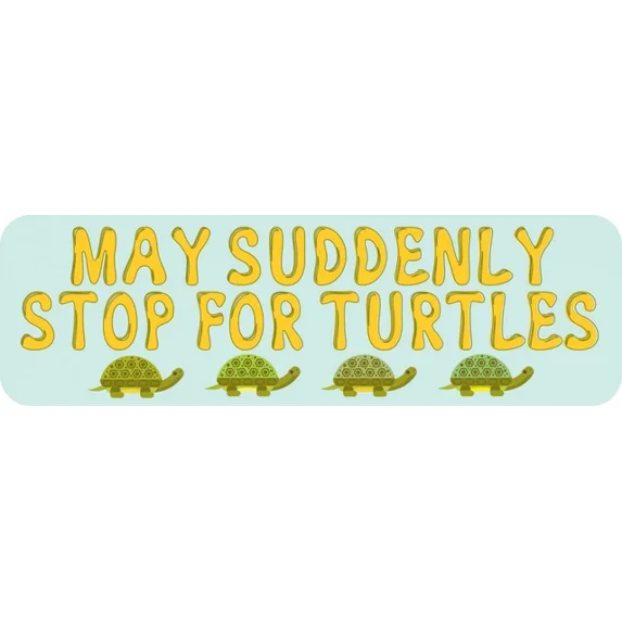 DOPASTICKER Green May Stop Suddenly For Turtles Sticker Car Sticker ...