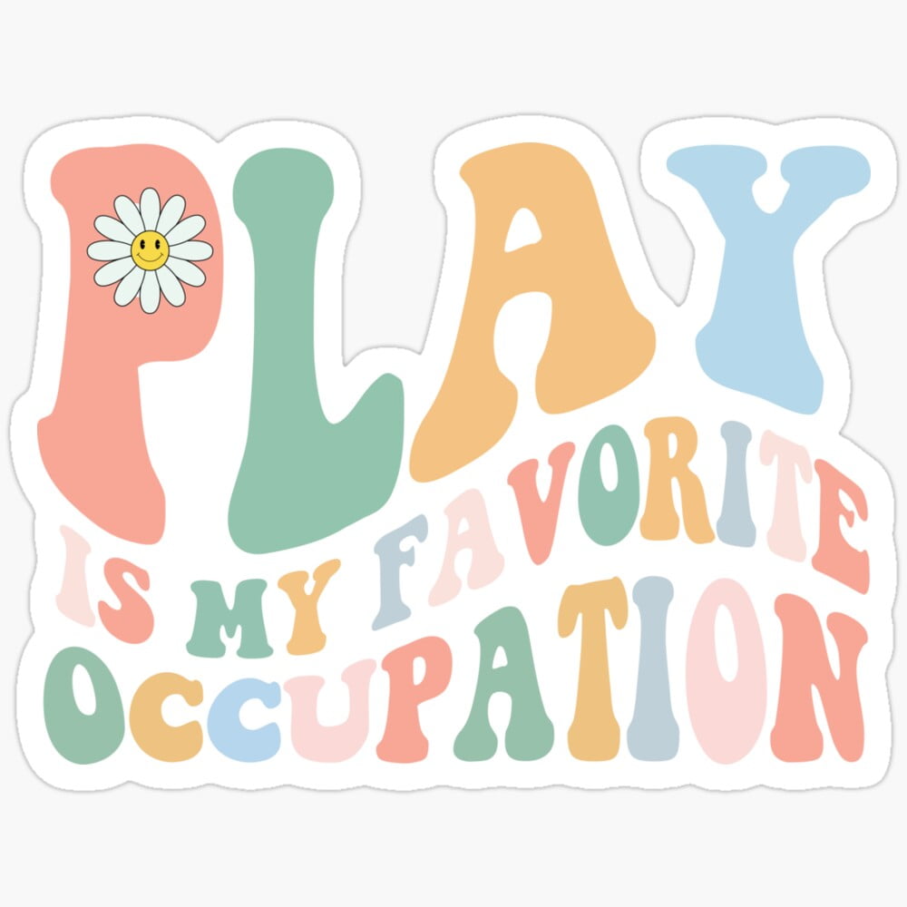 DOPASTICKER Groovy Play Is My Favorite Occupation Cool Occupational ...