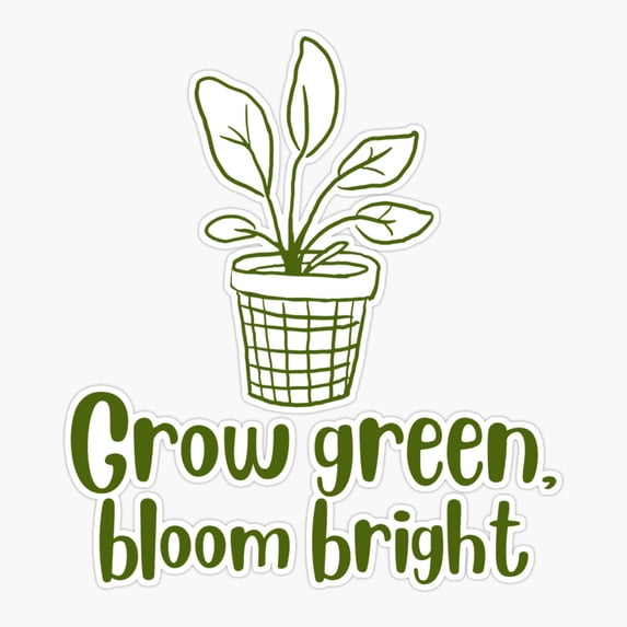 DOPASTICKER Grow Green, Bloom Bright Sticker, Phone Sticker Car ...