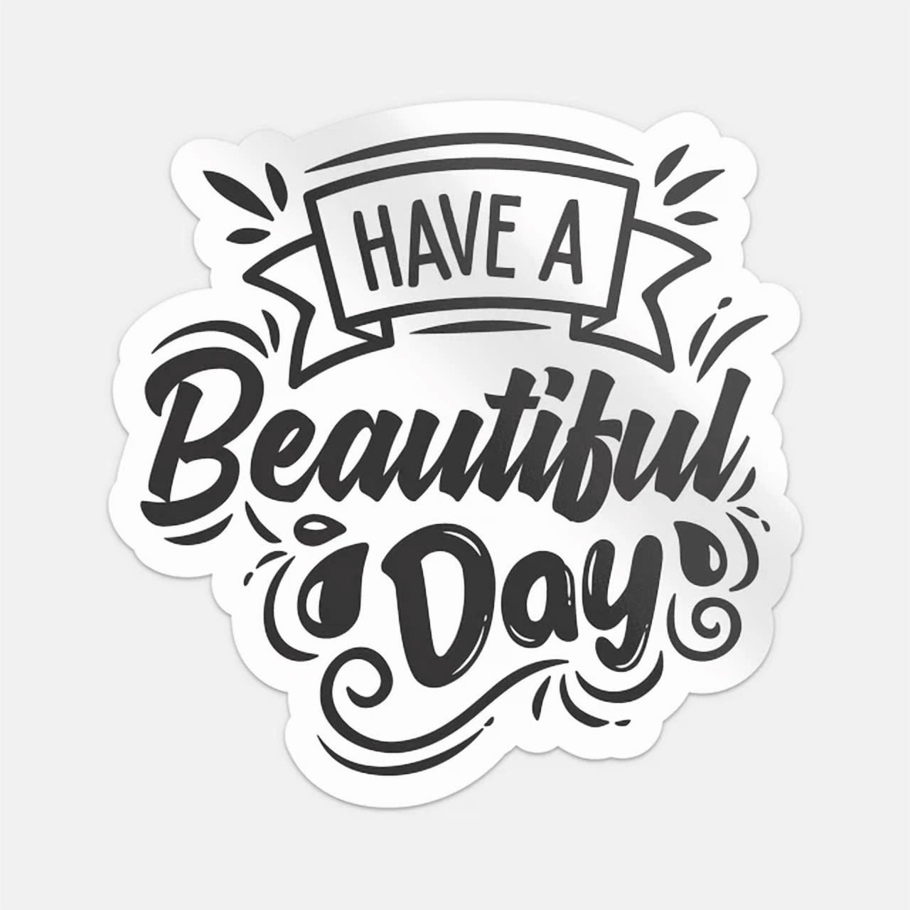 DOPASTICKER Have A Beautiful Day Sticker Decal Phone Decal Water Bottle ...