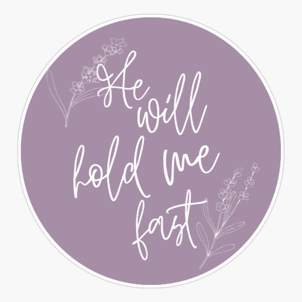 DOPASTICKER He Will Hold Me Fast~Circle Sticker,Lavender Sticker, Phone ...