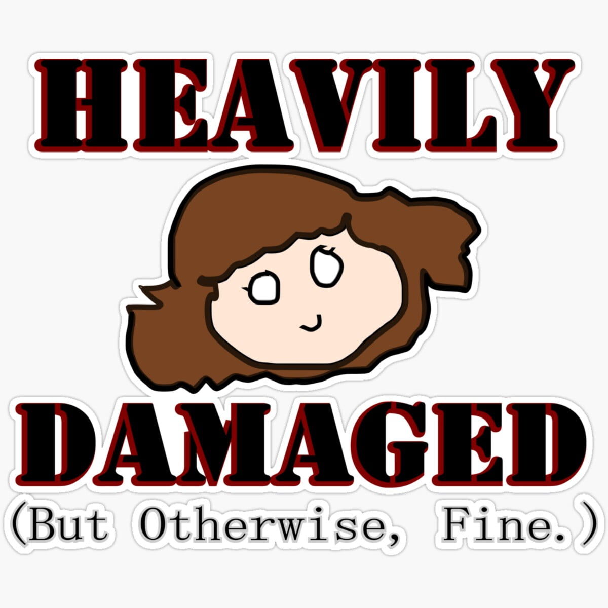 DOPASTICKER Heavily Damaged (But Otherwise Fine) Sticker Decorative ...