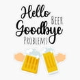 DOPASTICKER Hello Beer Goodbye Problems Sticker, Phone Sticker Water ...