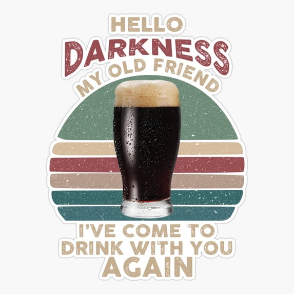 DOPASTICKER Hello Darkness My Old Friend Beer Sticker, Phone Sticker ...