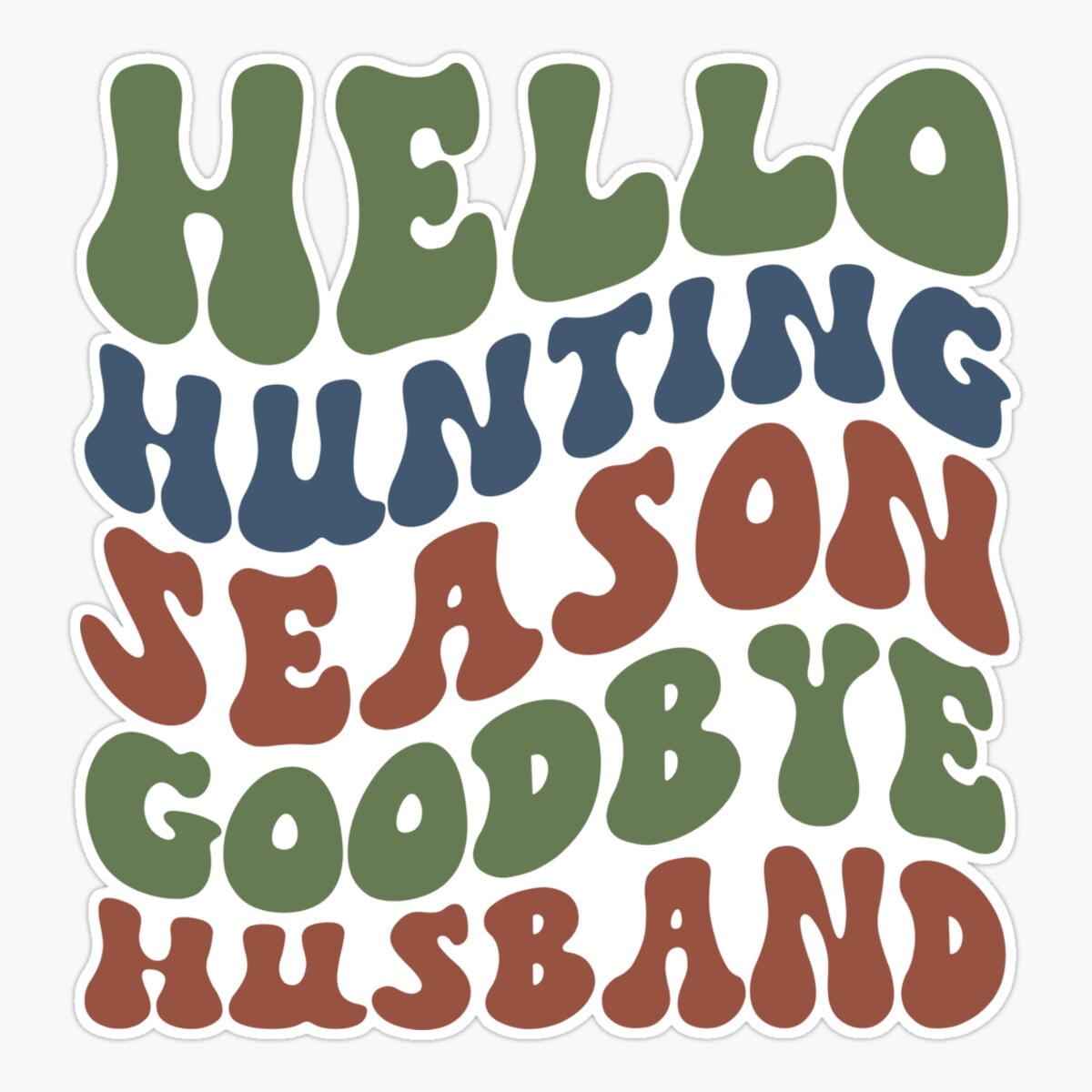 DOPASTICKER Hello Hunting Season Goodbye Husband Quote In A Retro ...