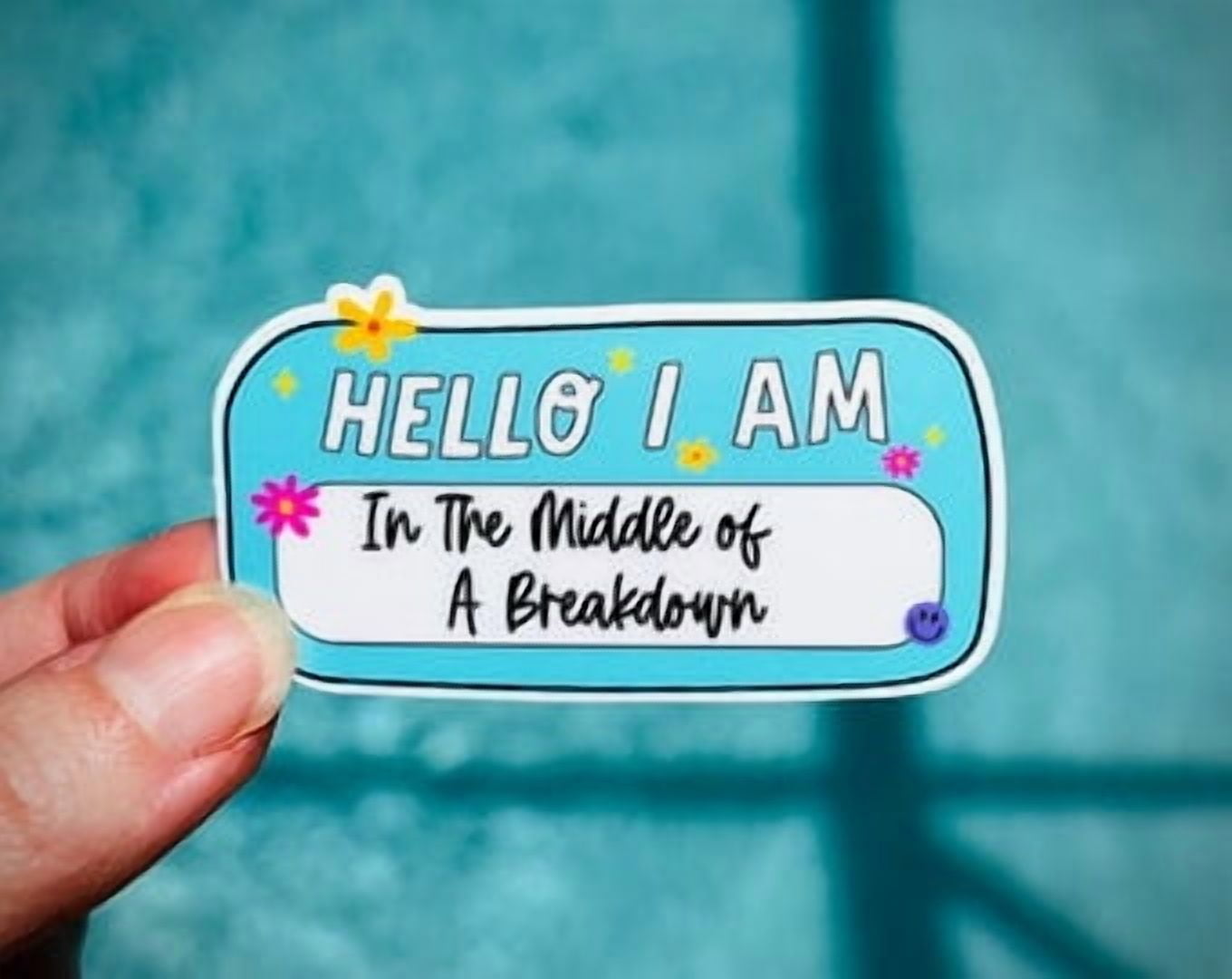 DOPASTICKER Hello I Am In The Middle Of A Breakdown! Laminated Sticker ...