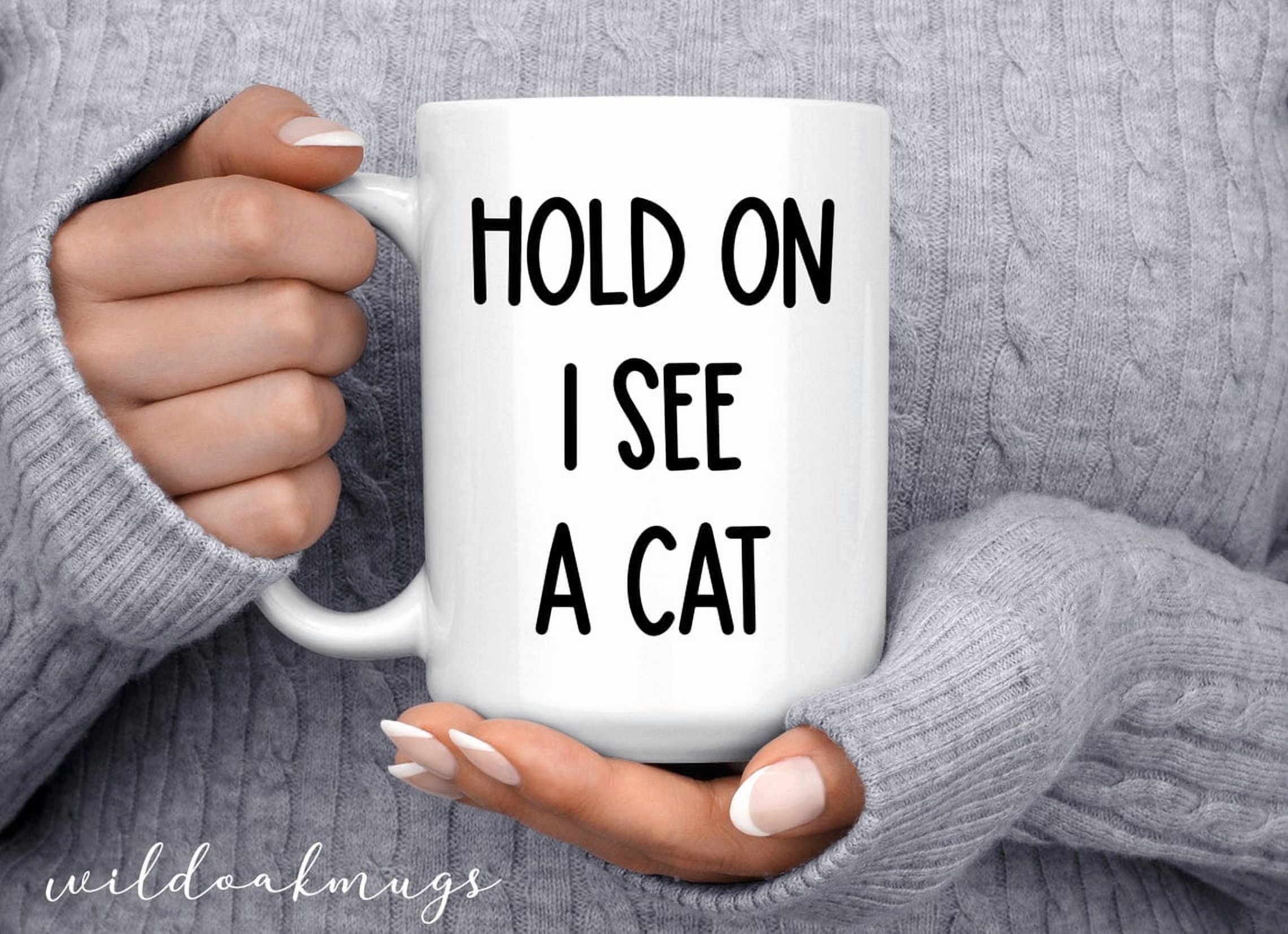 DOPASTICKER Hold On I See A Cat Cat Mug, Cat Mugs, Cat Mom Mugs, Gift ...
