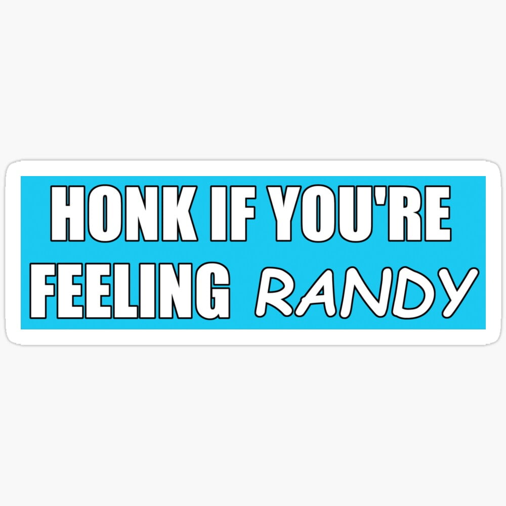 DOPASTICKER Honk If You'Re Feeling Randy Sticker Phone Sticker, Latop ...