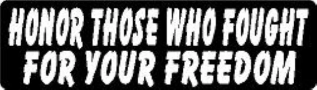 DOPASTICKER Honor Those Who Fought For Your Freedom Sticker Phone Decal ...