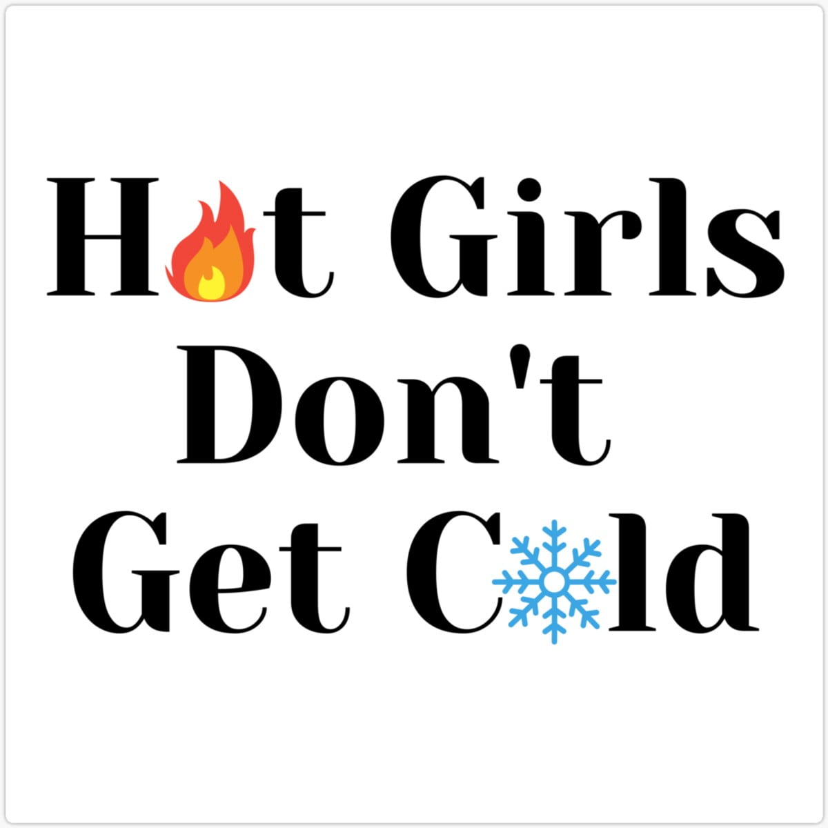 DOPASTICKER Hot Girls Don'T Get Cold Sticker Decorative Laptop, Phone ...