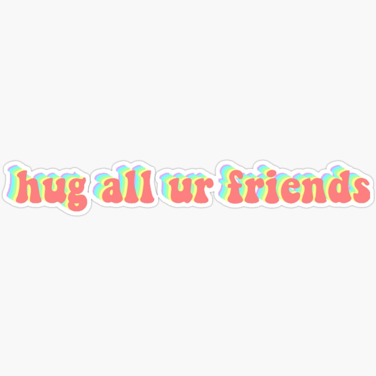 DOPASTICKER Hug All Ur Friends Sticker Decorative Laptop, Phone ...