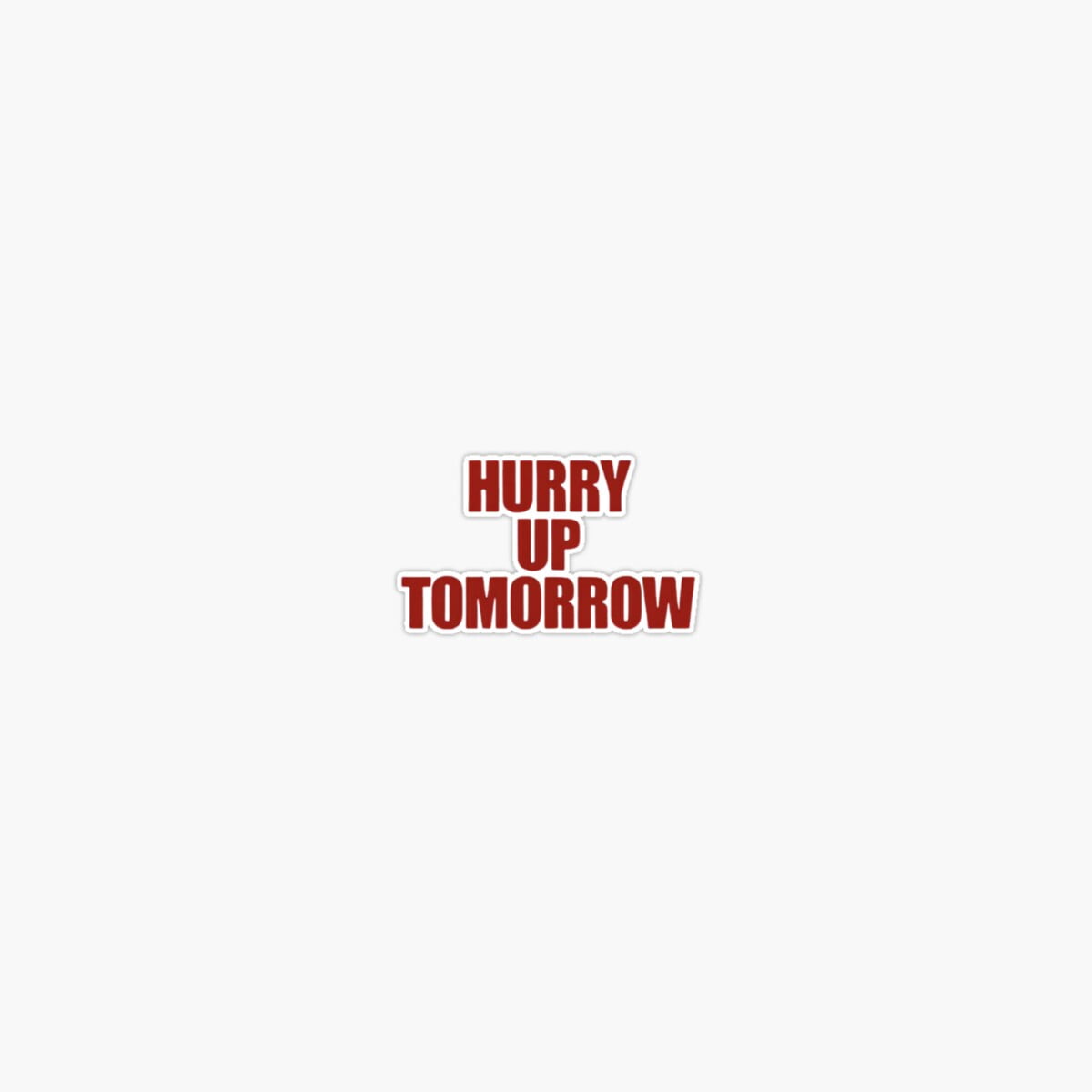 DOPASTICKER Hurry Up Tomorrow Sticker, Phone Sticker Water Bottle ...