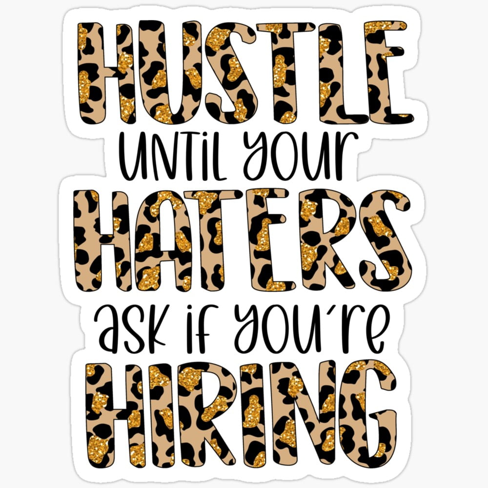 DOPASTICKER Hustle Until Your Haters Ask If You'Re Hiring Female ...