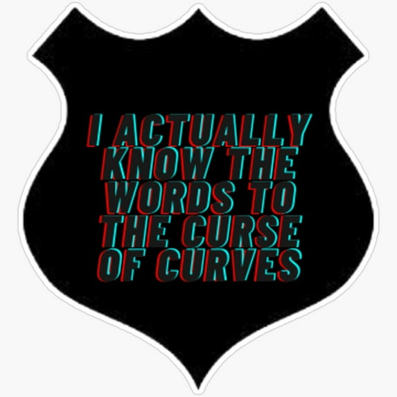 DOPASTICKER I Actually Know The Words To The Curse Of Curves Sticker ...