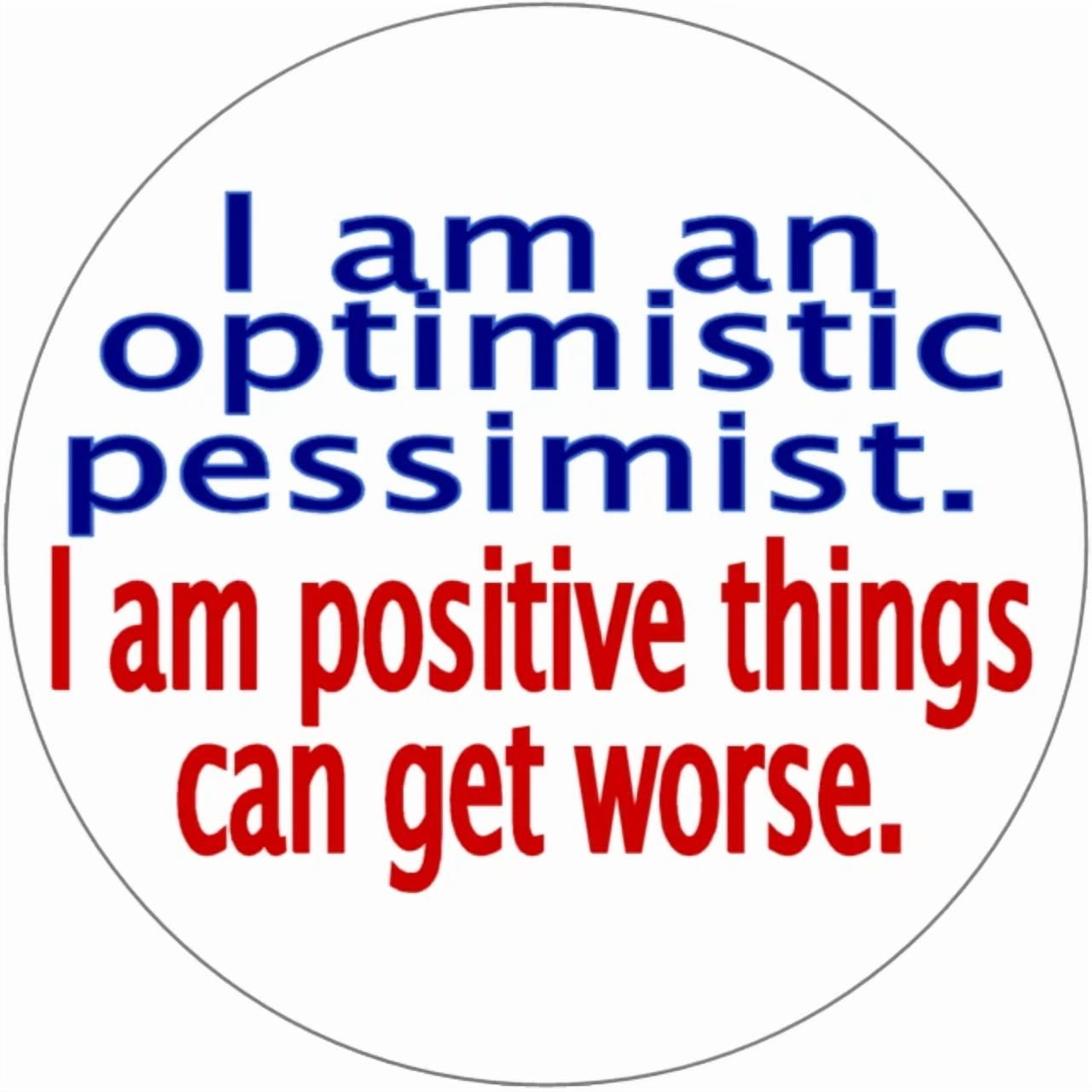 DOPASTICKER I Am An Optimistic Pessimist Sticker, Phone Decal Water ...