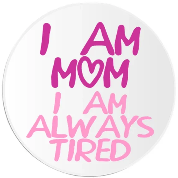 DOPASTICKER I Am Mom I Am Always Tired Sticker, Mother Phone Decal ...