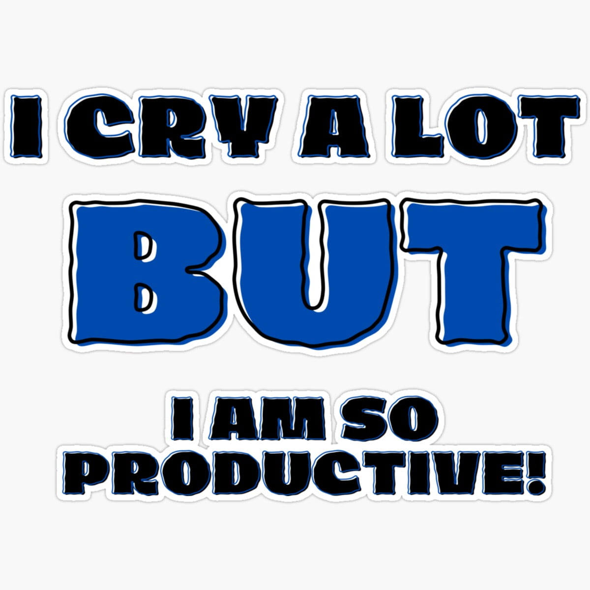 DOPASTICKER I Cry A Lot But I Am So Productive. Sticker Decorative ...