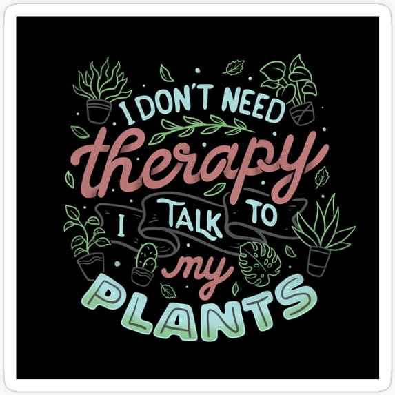 DOPASTICKER I Dont Need Therapy I Talk To My Plants Perfect Gift ...