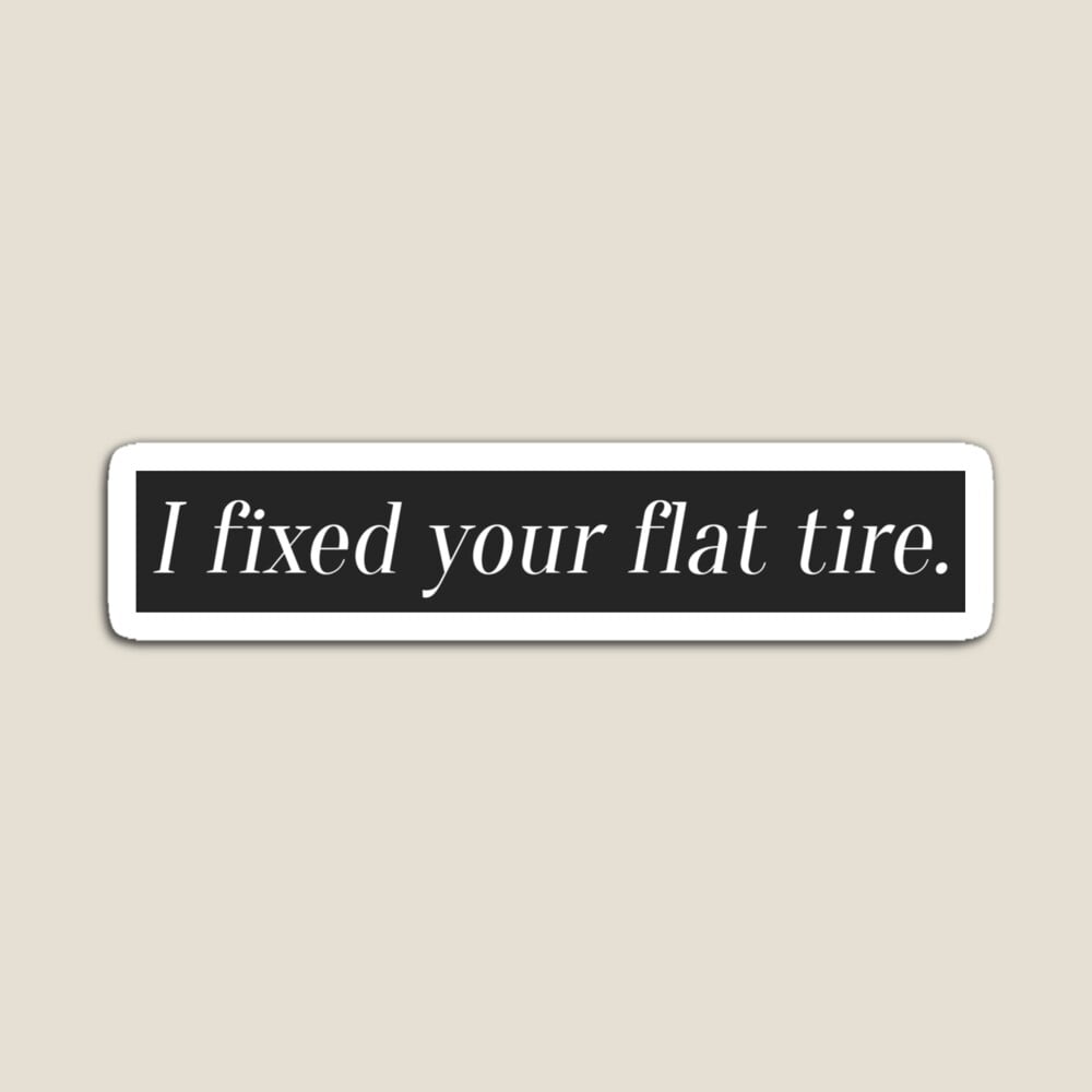 DOPASTICKER I Fixed Your Flat Tire Sticker Decorative Laptop, Phone ...