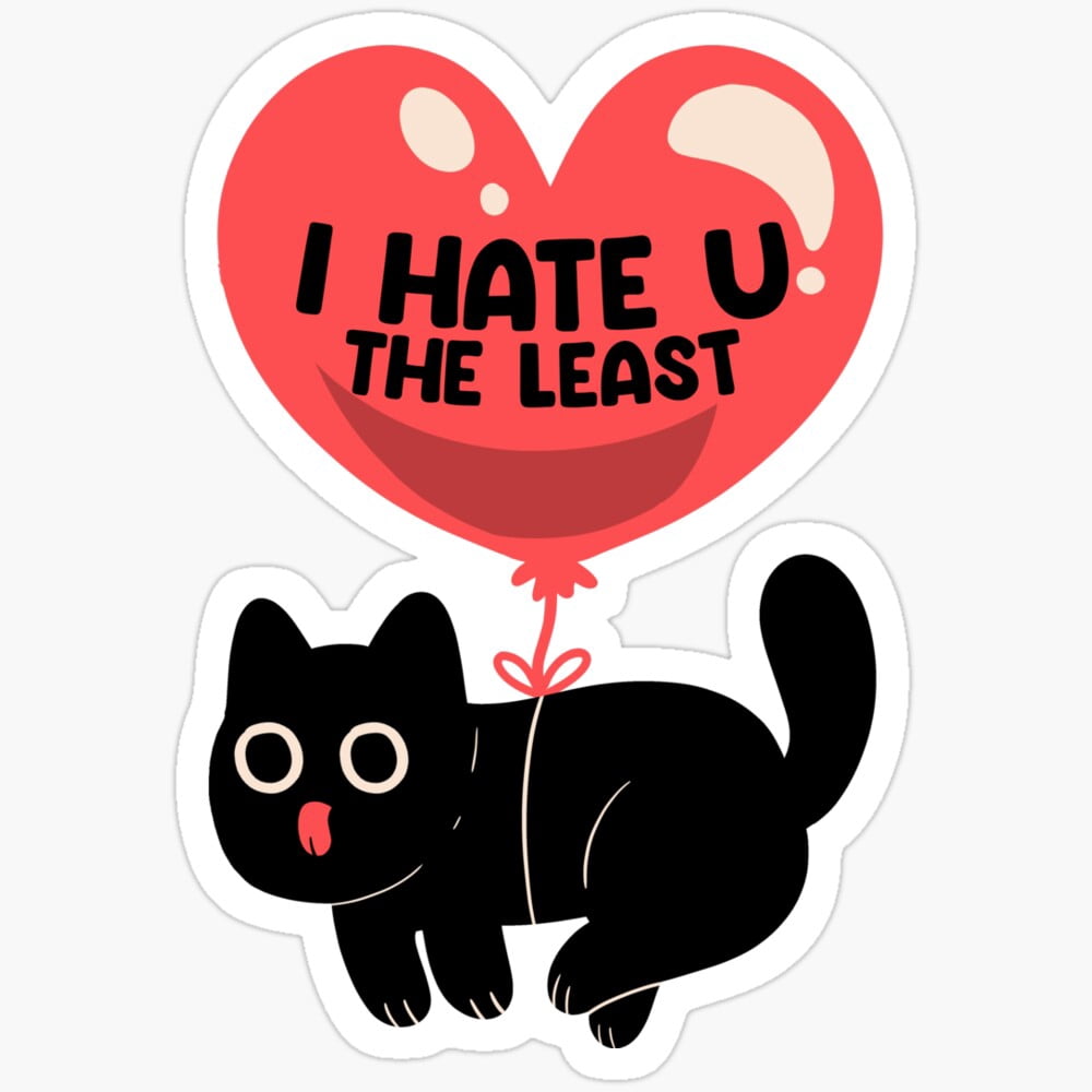DOPASTICKER I Hate U The Least Perfect Gift Everyone Phone Decal Water ...