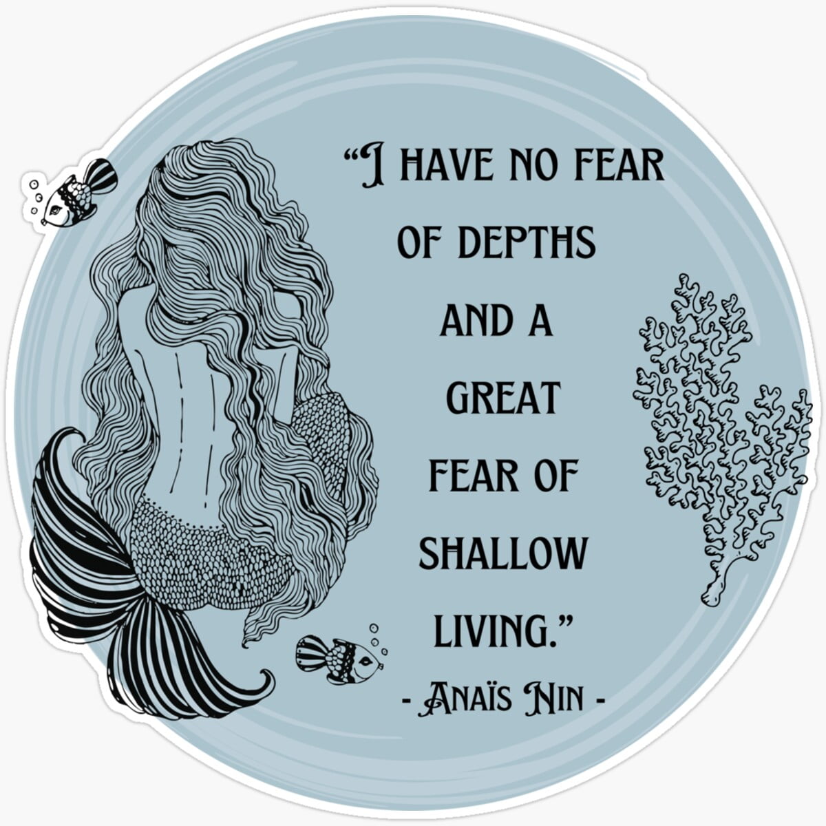 DOPASTICKER I Have No Fear Of Depths And A Great Fear Of Shallow Living ...