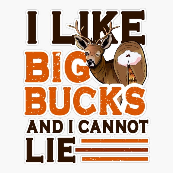 DOPASTICKER I Like Big Bucks And I Cannot Lie - Unny Deer Pun Git ...