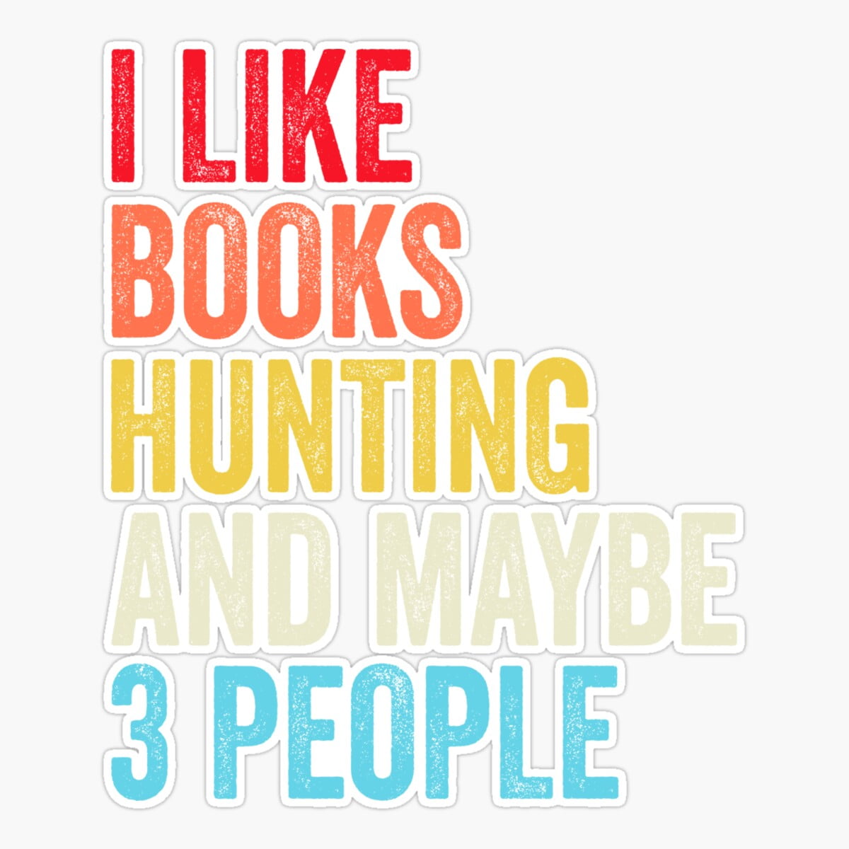 DOPASTICKER I Like Books Hunting And Maybe Three People Sticker, Unny ...