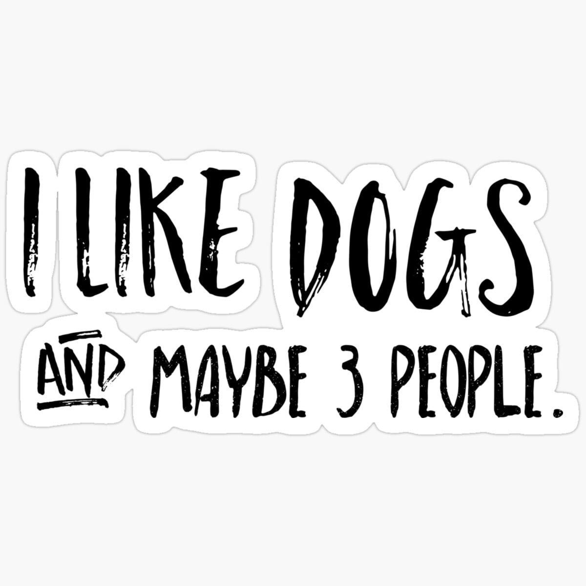 DOPASTICKER I Like Dogs And Maybe 3 People Sticker, Waterproof Decal ...