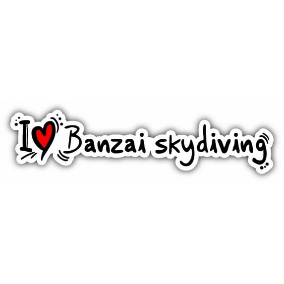 DOPASTICKER I Love Banzai Skydiving Car Bumper Sticker Decal Gift You ...