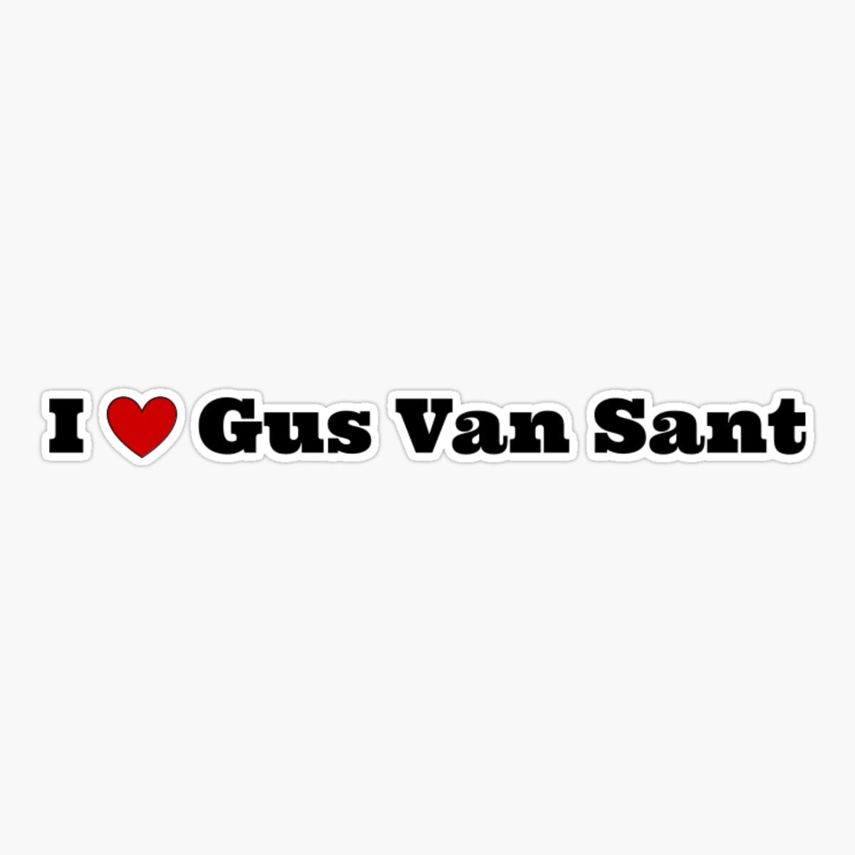 DOPASTICKER I Love Gus Van Sant Sticker, Phone Sticker Car Stickers ...