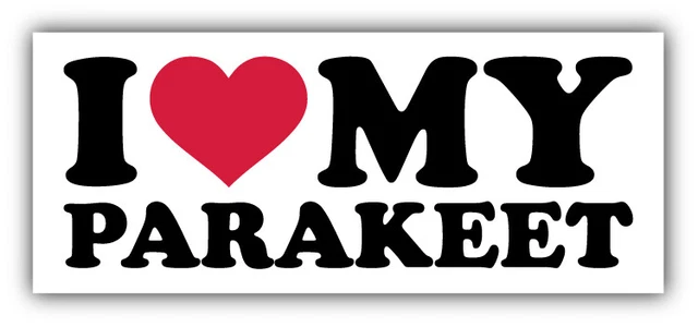 DOPASTICKER I Love My Parakeet Sticker Decal Phone Decal Water Bottle ...
