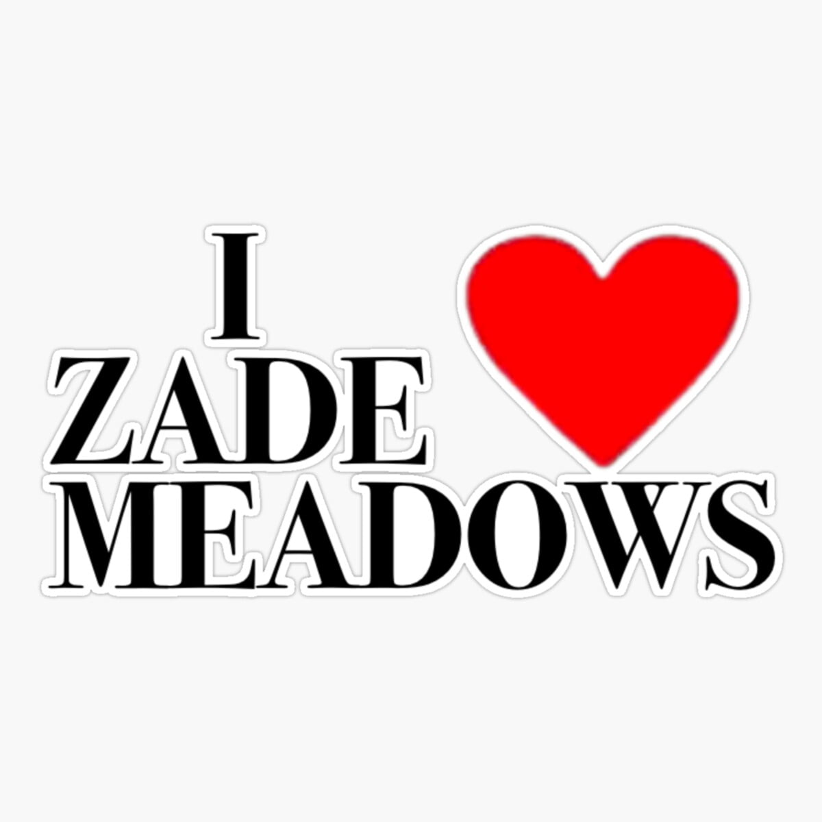 DOPASTICKER I Love Zade Meadows Sticker, Phone Sticker Water Bottle ...